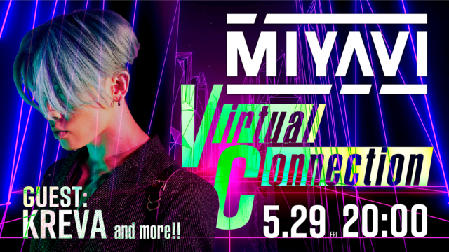 【MIYAVI】「MIYAVI線上企劃【Virtual Connection】」將於5/29(週五)20:00～在niconico ...