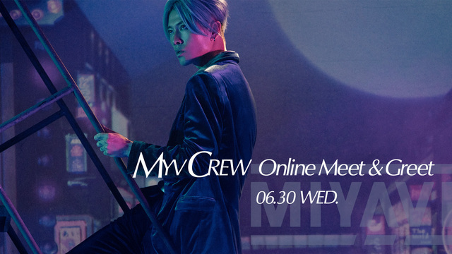 【MIYAVI】6/30(水)『MYV CREW Online Meet & Greet』開催！ | LDH - LOVE + DREAM + HAPPINESS TO THE WORLD